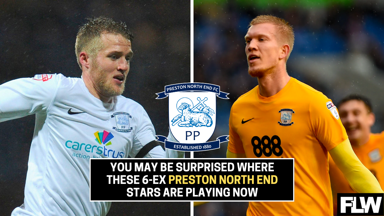 You may be surprised where these 6 ex-Preston North End stars are ...