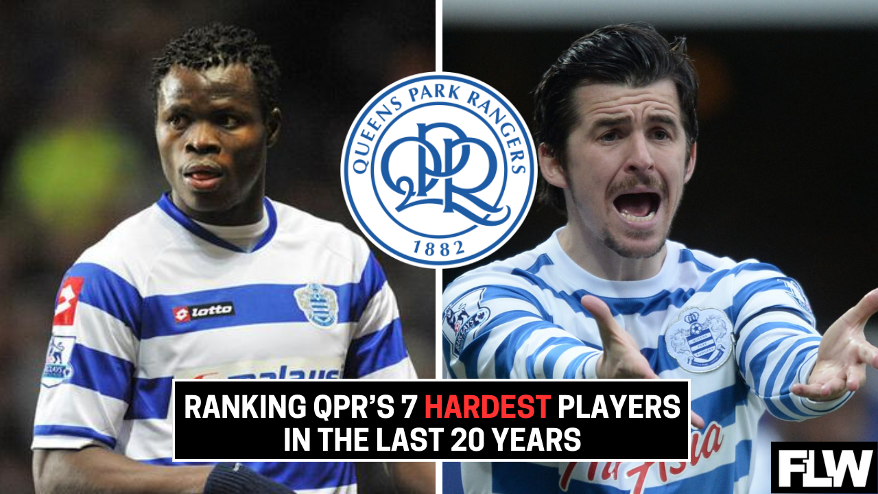 The 7 hardest QPR players of the last 20 years (Ranked)