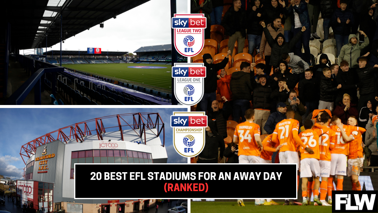 The 20 best EFL stadiums for an away day (Ranked)