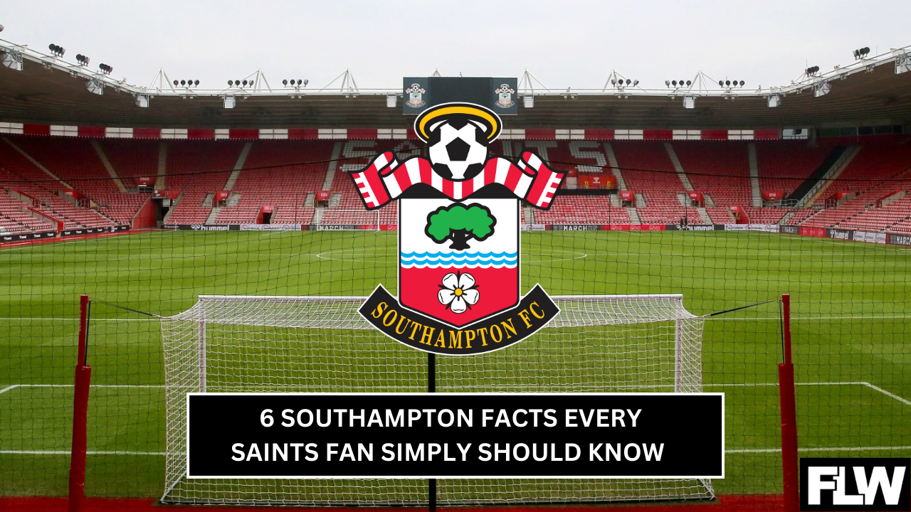 6 Southampton facts every Saints fan simply should know