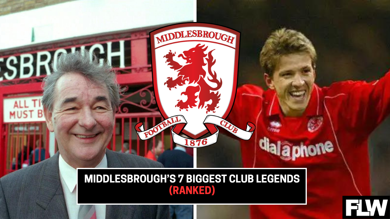 Middlesbrough FC's 7 biggest club legends (Ranked)