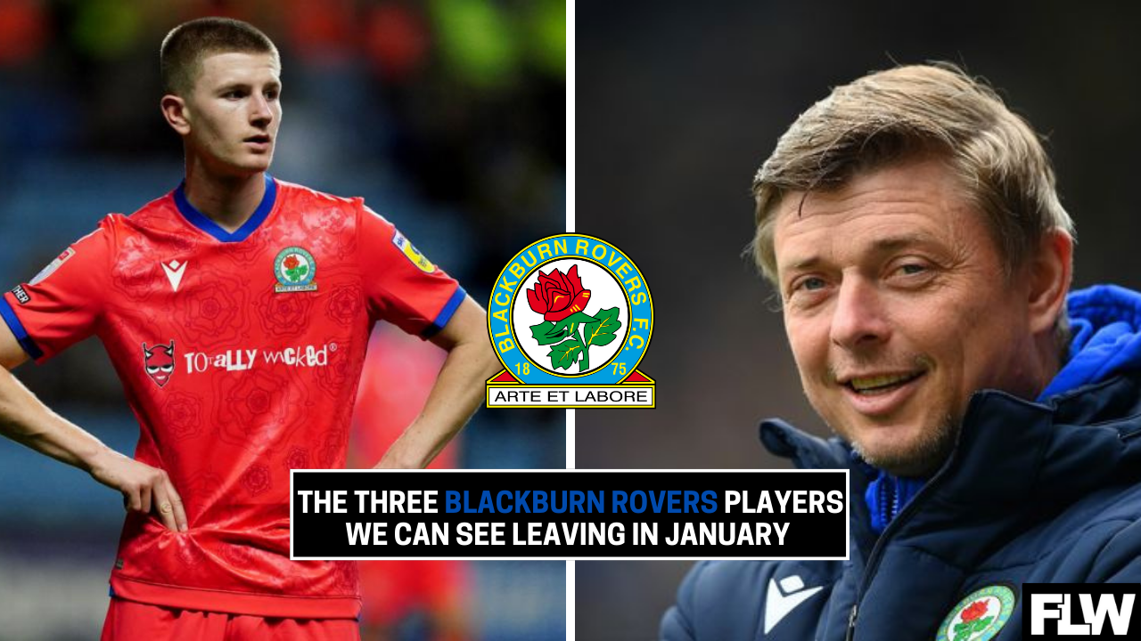 The 3 Blackburn Rovers players we can see leaving in January