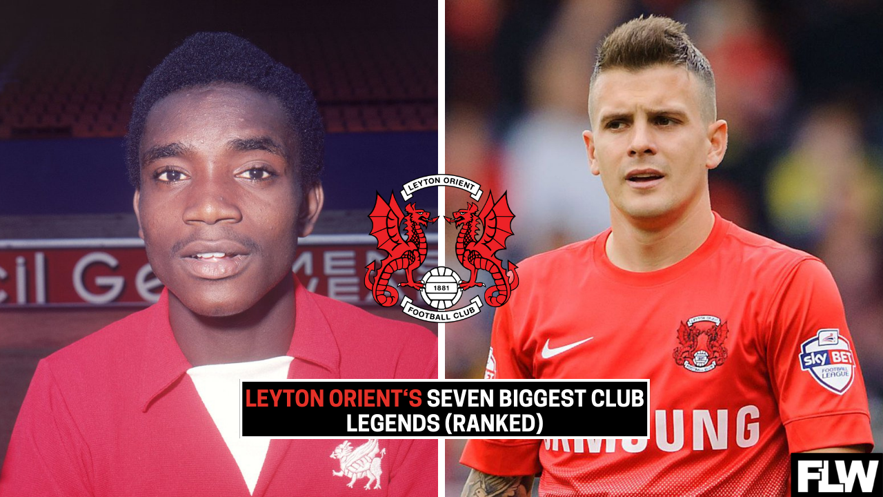 Leyton Orient's 7 biggest club legends (Ranked)