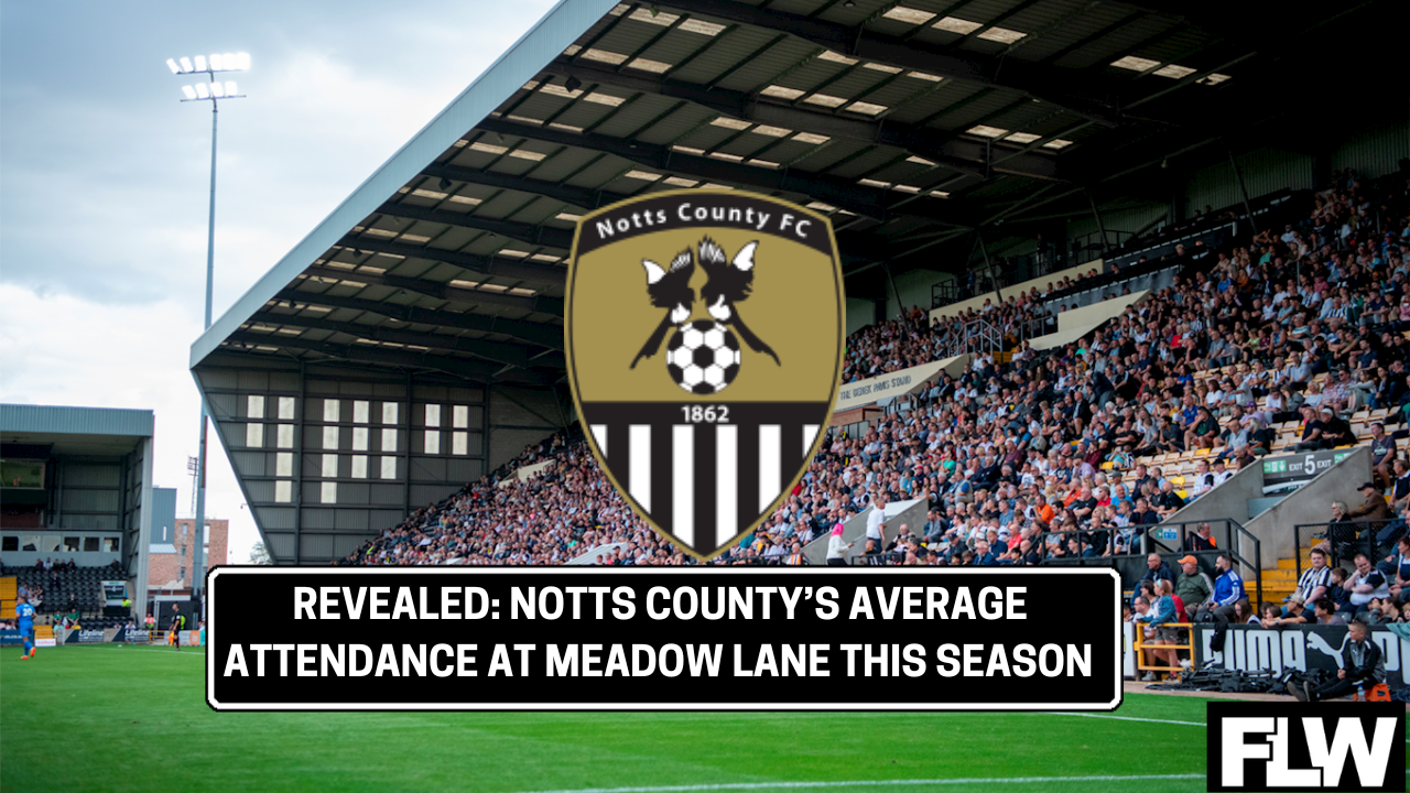 Revealed: Notts County's average attendance at Meadow Lane this season