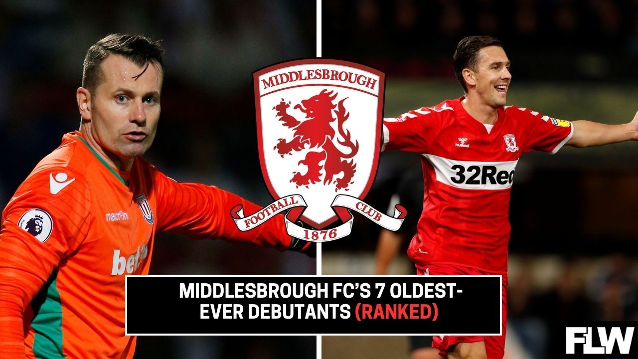 Middlesbrough FC's 7 oldest ever debutants (Ranked)