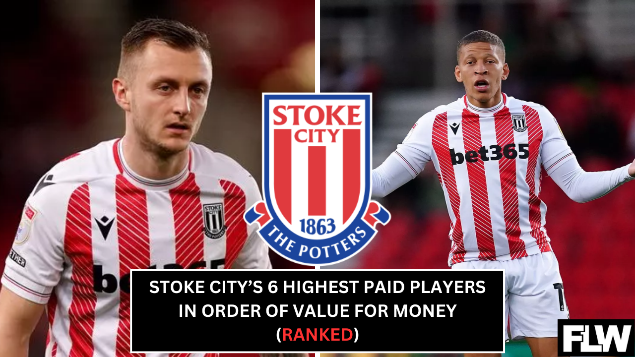 Stoke City's 6 highest paid players in order of value for money (Ranked)
